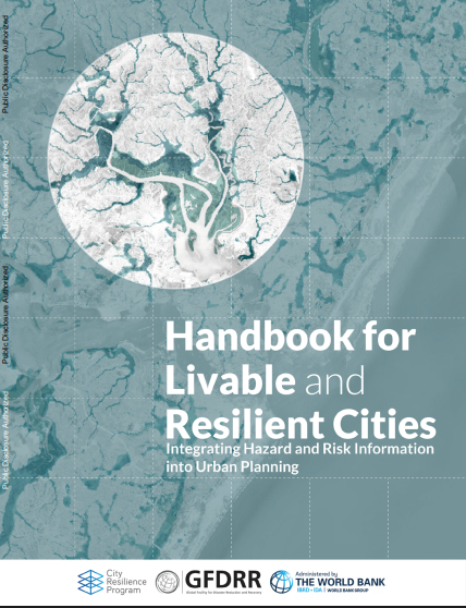 Handbook for livable and resilient cities integrating hazard and risk ...